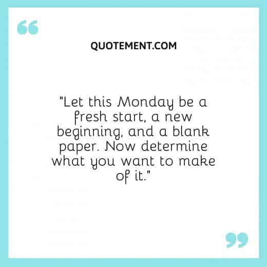 170 Positive Monday Blessings Quotes To Embrace The Week
