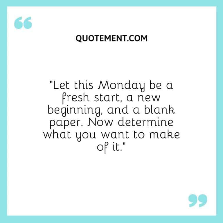 170 Positive Monday Blessings Quotes To Embrace The Week