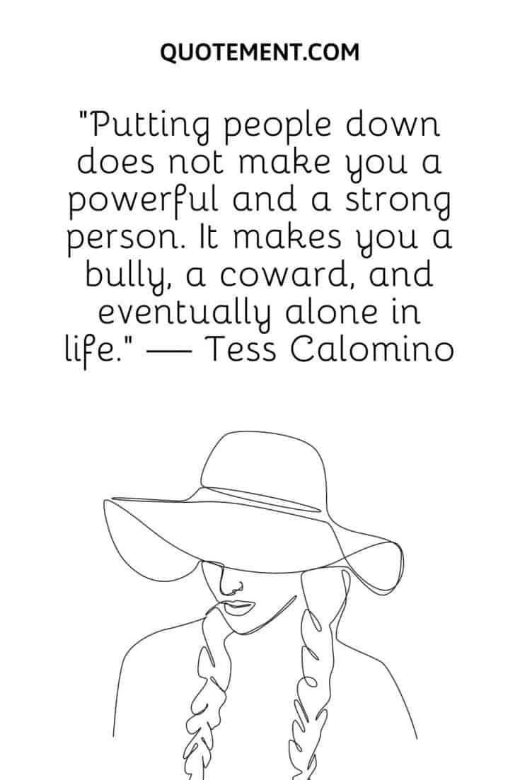 110 Inspiring When Someone Puts You Down Quotes To Live By