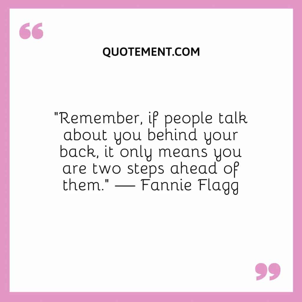 The Best List Of 130 People Talk Behind Your Back Quotes