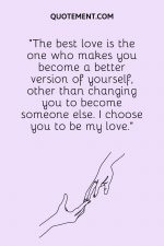 100 Heart Warming I Choose You Quotes For Your Special One
