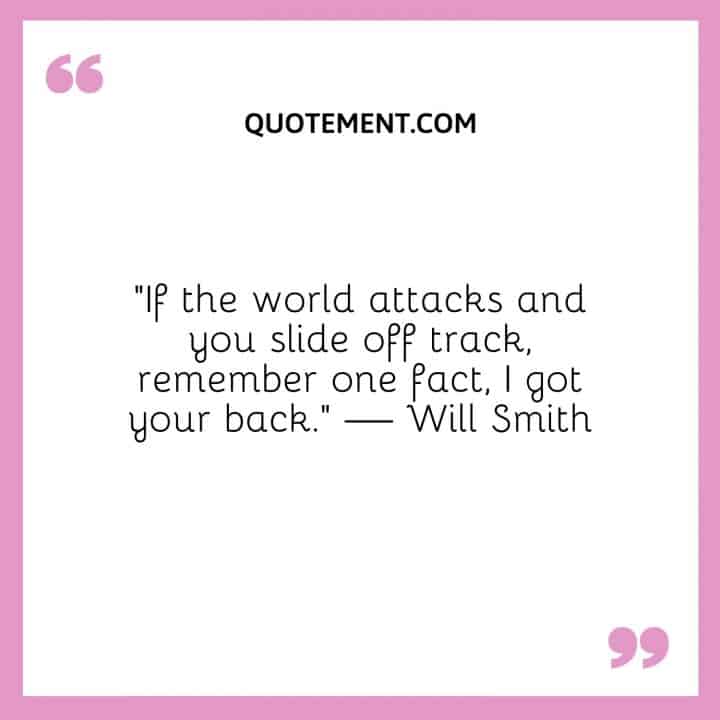 90 Uplifting I Got Your Back Quotes To Show That You Care