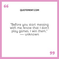 90 Brilliant Don’t Play Games With Me Quotes To Remember