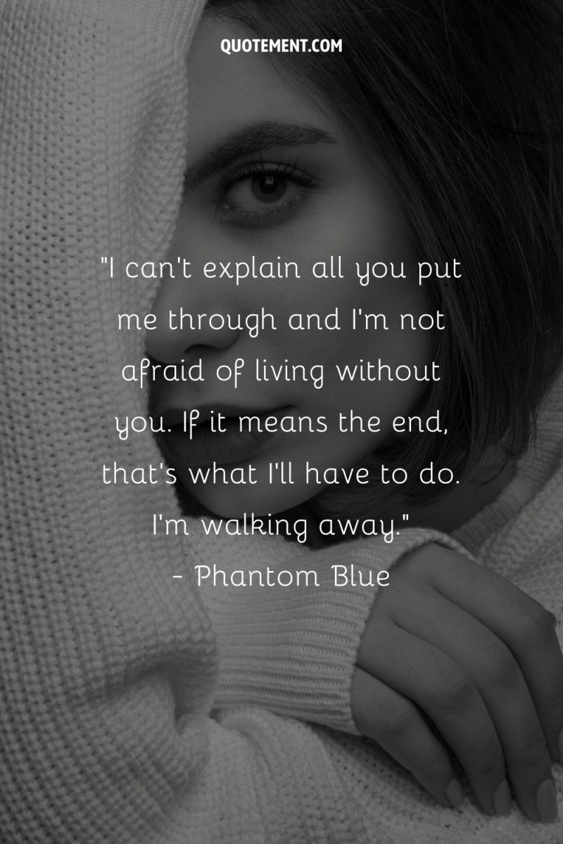 100 Strong Woman Walk Away Quotes To Encourage You