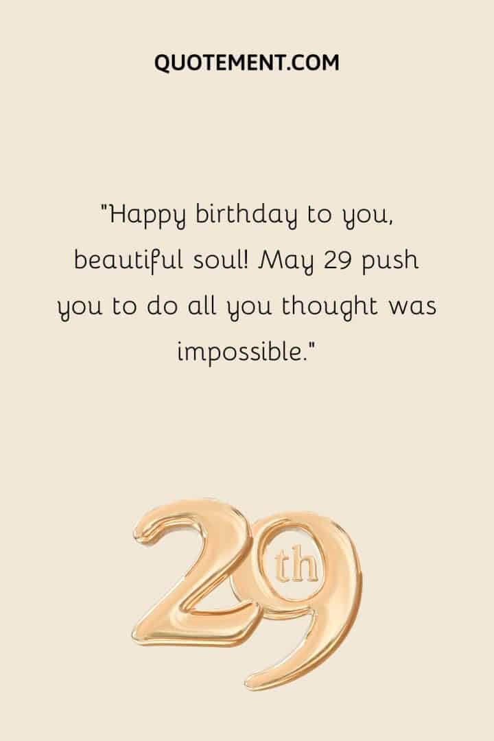 120 Happy 29th Birthday Quotes For A 29-Year-Old Celebrant