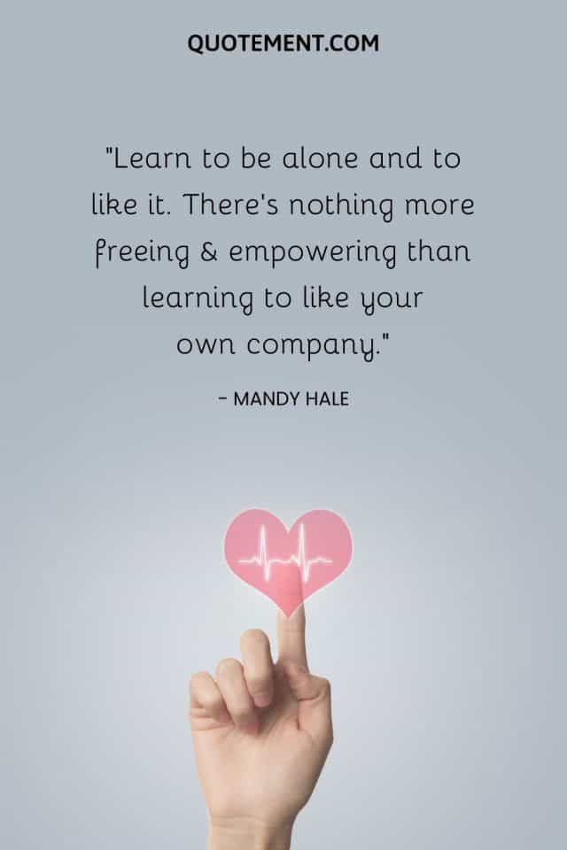 110 Attitude Happy Alone Quotes That Will Uplift You