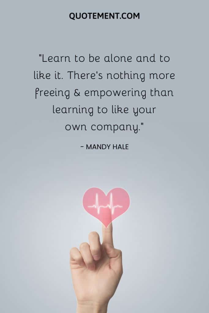 110 Attitude Happy Alone Quotes That Will Uplift You