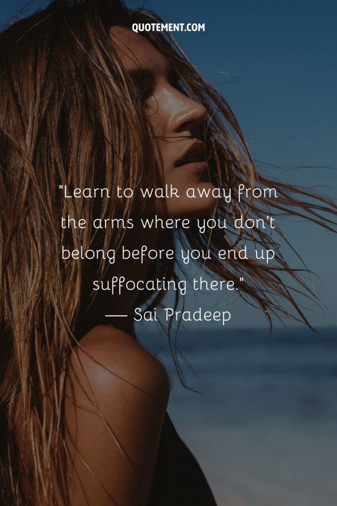 100 Strong Woman Walk Away Quotes To Encourage You