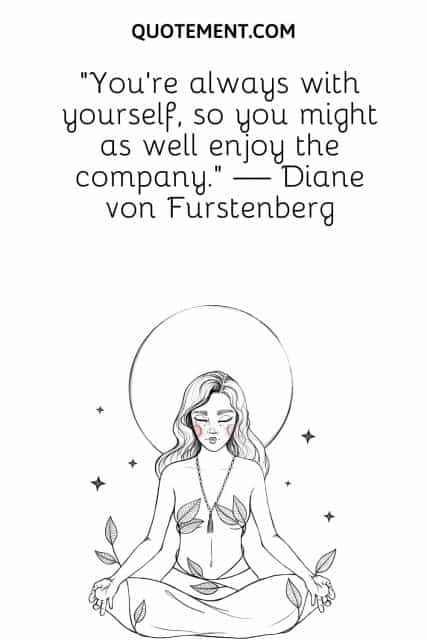 200 Me Myself And I Quotes To Make You Love Yourself More