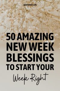 50 Amazing New Week Blessings To Start Your Week Right