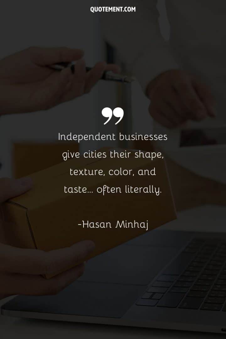 100 Support Small Business Quotes To Praise Our Heroes