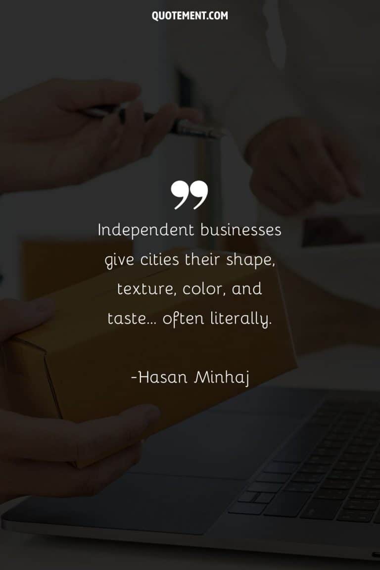 100 Support Small Business Quotes To Praise Our Heroes