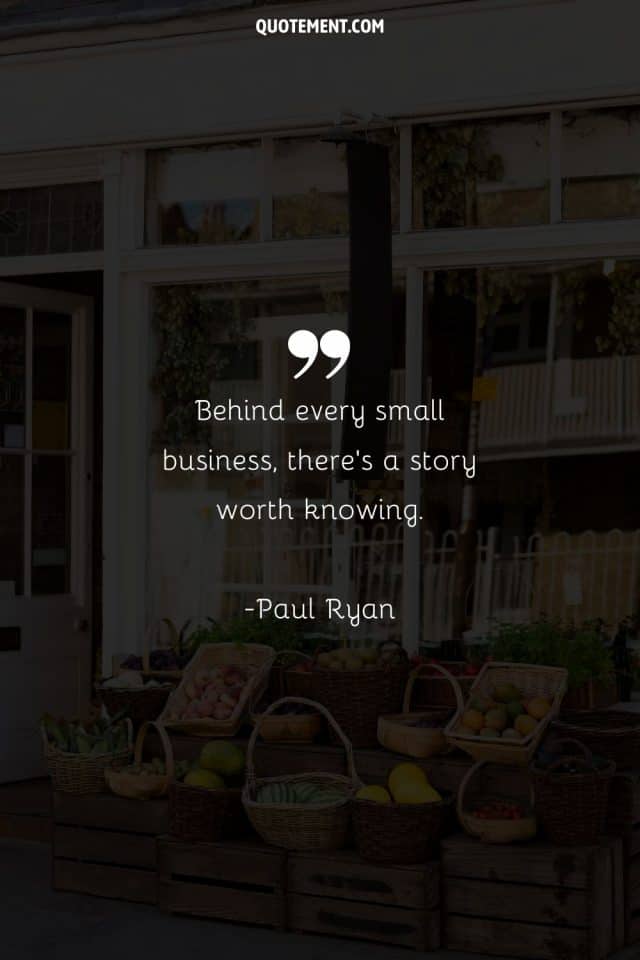 100 Support Small Business Quotes To Praise Our Heroes