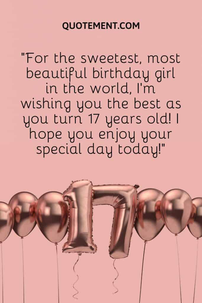 50 Fantastic Happy 17th Birthday Wishes To Inspire You