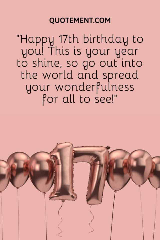 50 Fantastic Happy 17th Birthday Wishes To Inspire You