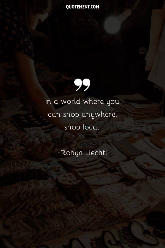 100 Support Small Business Quotes To Praise Our Heroes