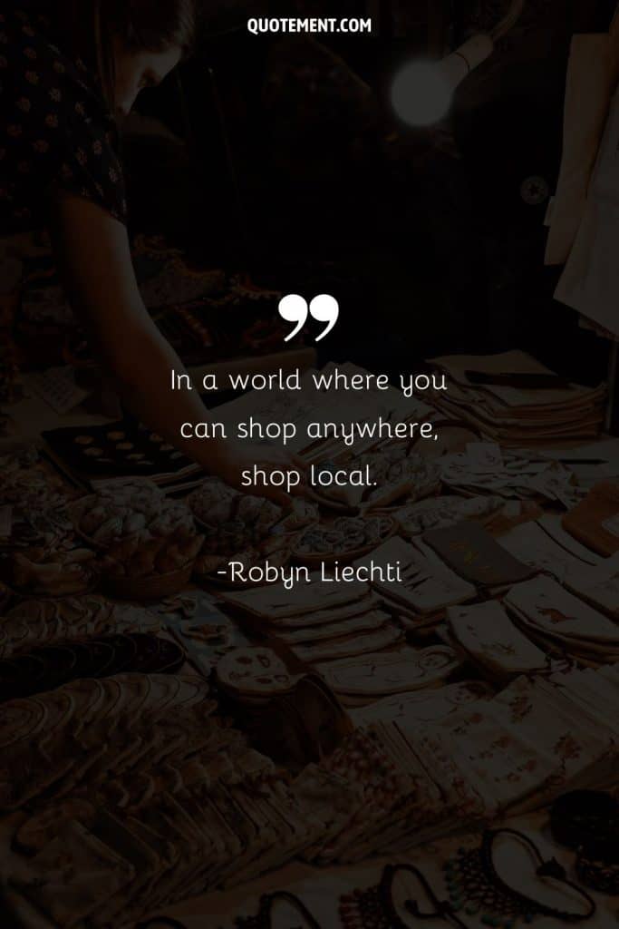 100 Support Small Business Quotes To Praise Our Heroes