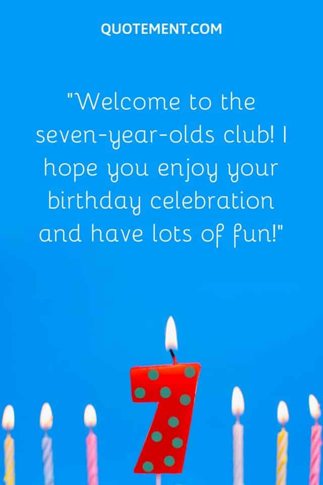 40 Sweetest Happy 7th Birthday Wishes For Their Big Day