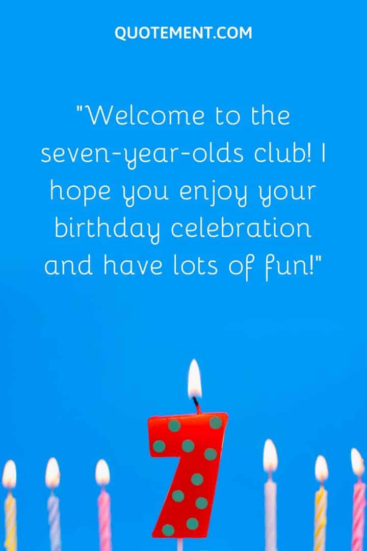40 Sweetest Happy 7th Birthday Wishes For Their Big Day