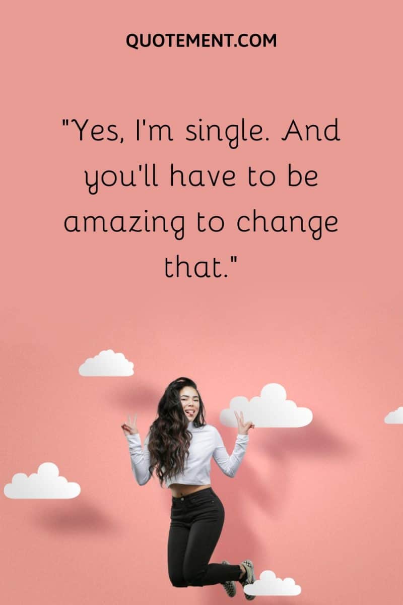140 Single Quotes For Instagram Celebrating Single Life