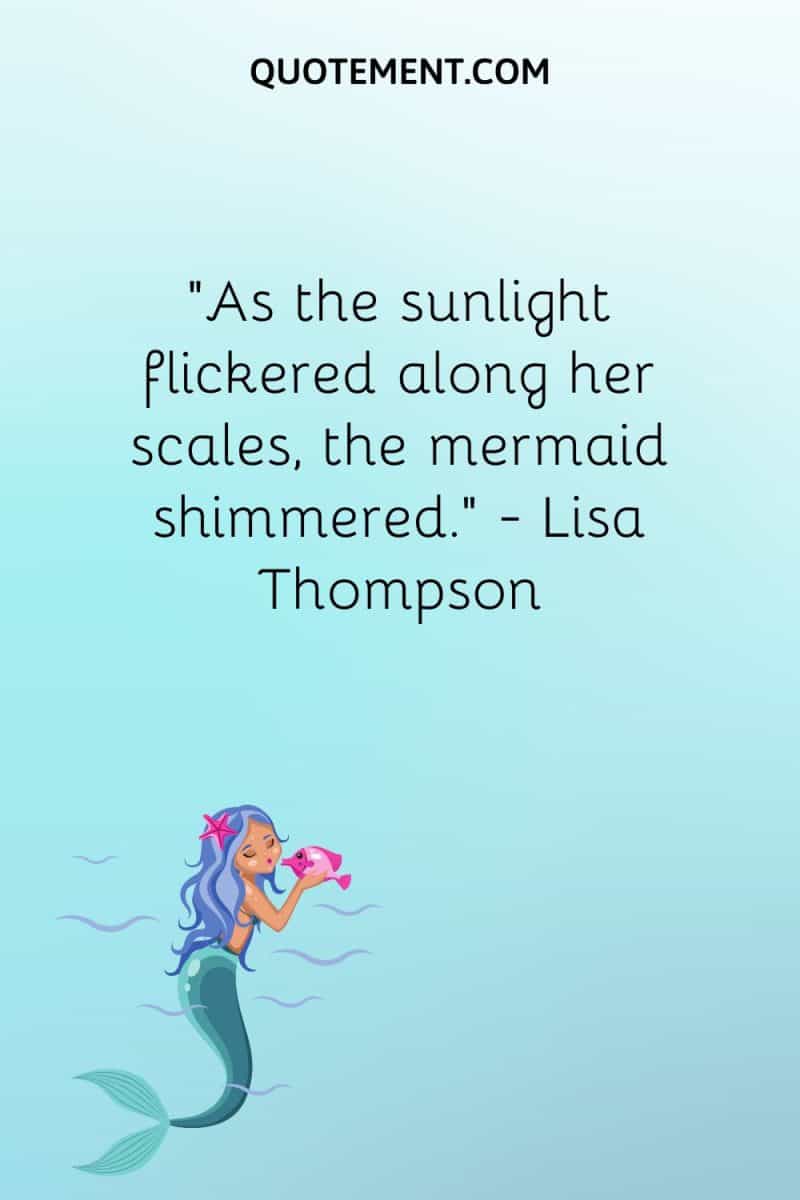 110 Powerful Mermaid Quotes That Are Sure To Amaze You