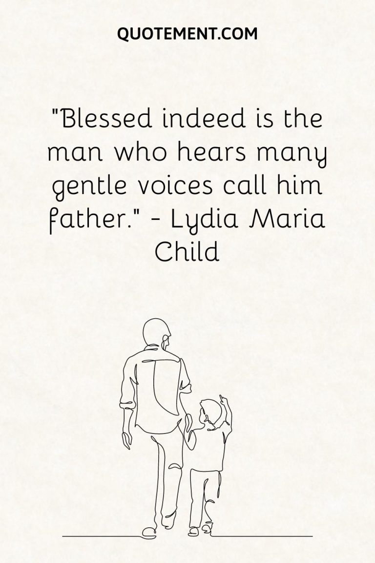 120 Emotional Father Quotes To Share With Your Dear Dad