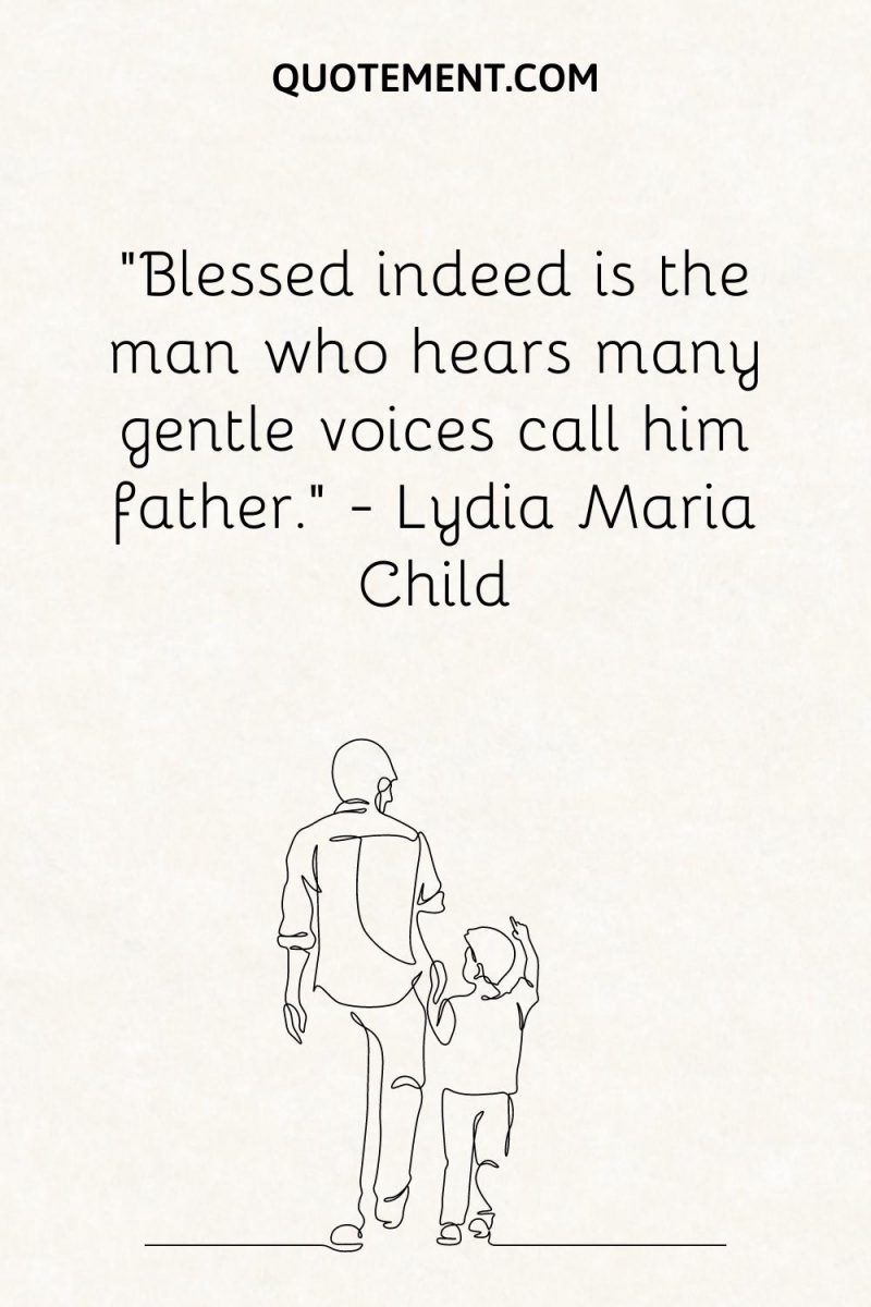 120 Emotional Father Quotes To Share With Your Dear Dad