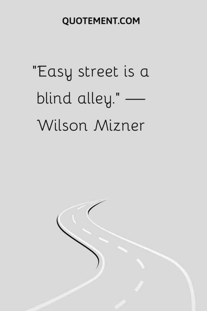 35 Fantastic Street Quotes That Are Sure To Impress You