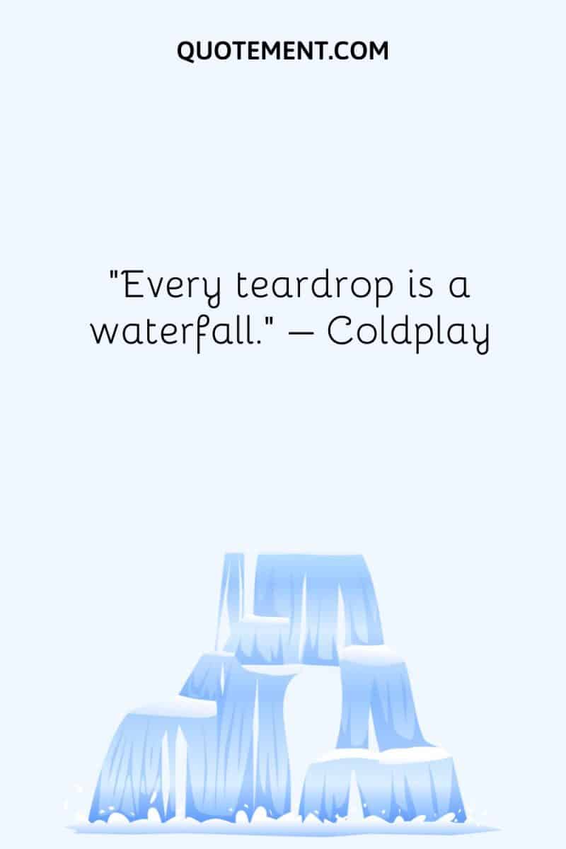 180 Remarkable Waterfall Quotes Guaranteed To Inspire You