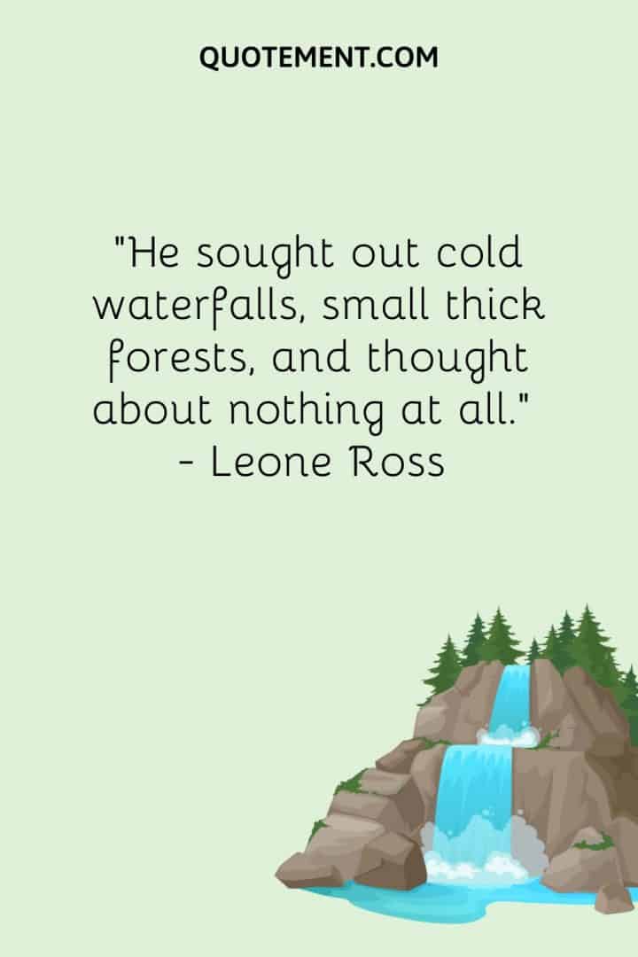 180 Remarkable Waterfall Quotes Guaranteed To Inspire You