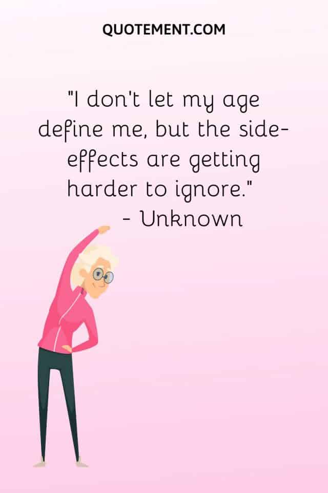 90 Inspiring & Funny Quotes About Aging Gracefully