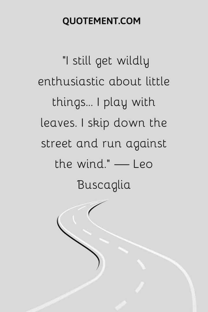 35 Fantastic Street Quotes That Are Sure To Impress You