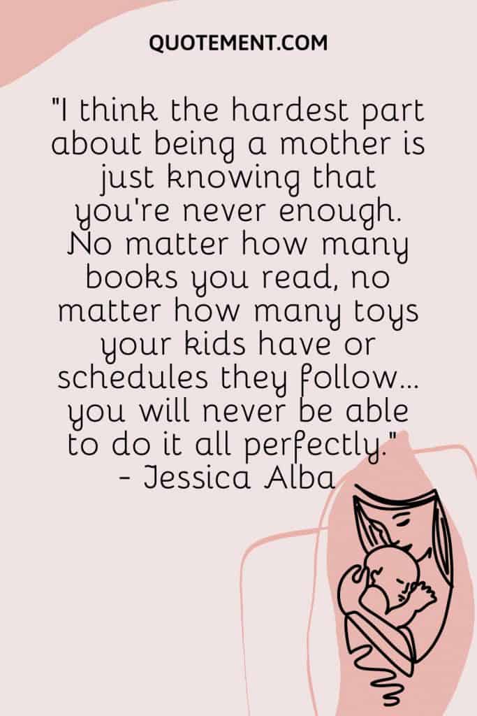 70 Great Being A Mom Isn’t Easy Quotes To Encourage You