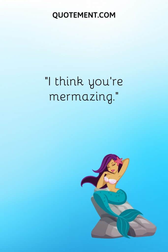 110 Powerful Mermaid Quotes That Are Sure To Amaze You