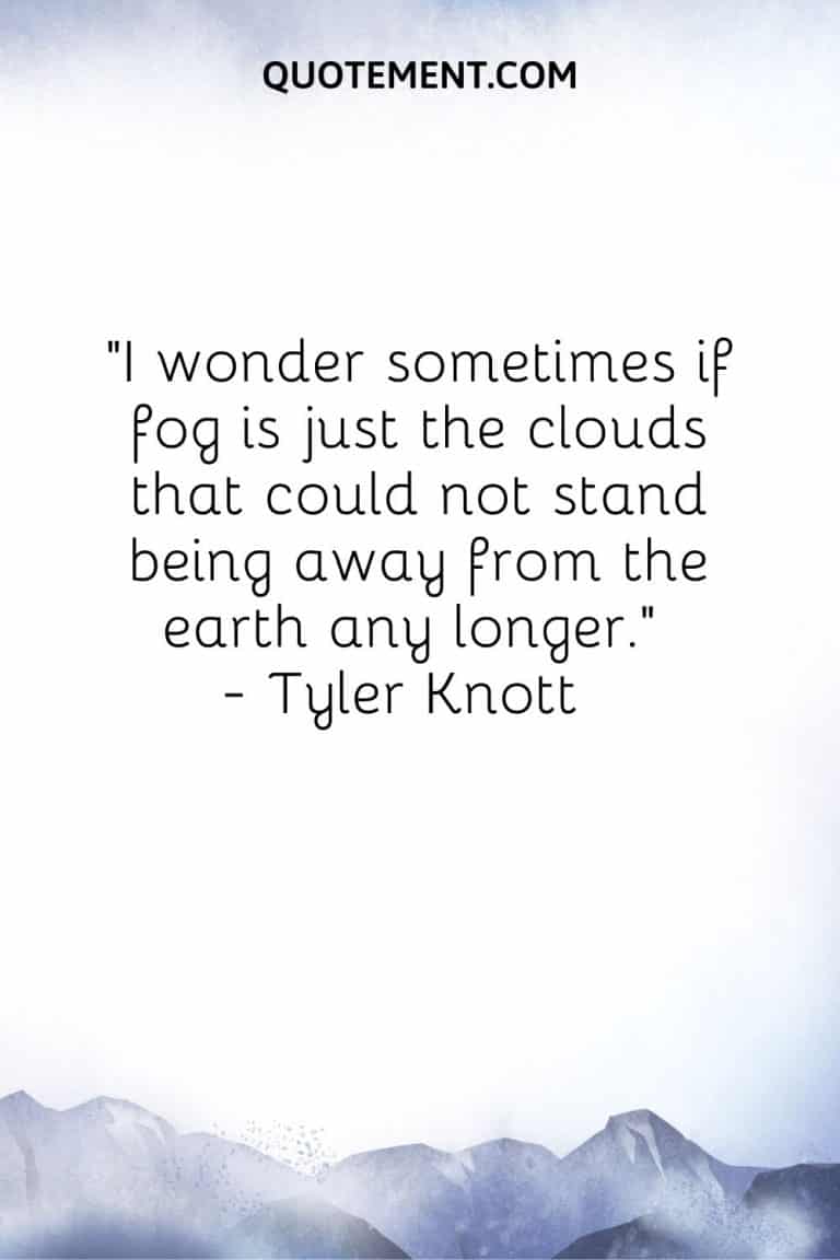 130 Fog Quotes That’ll Teach You Important Life Lessons