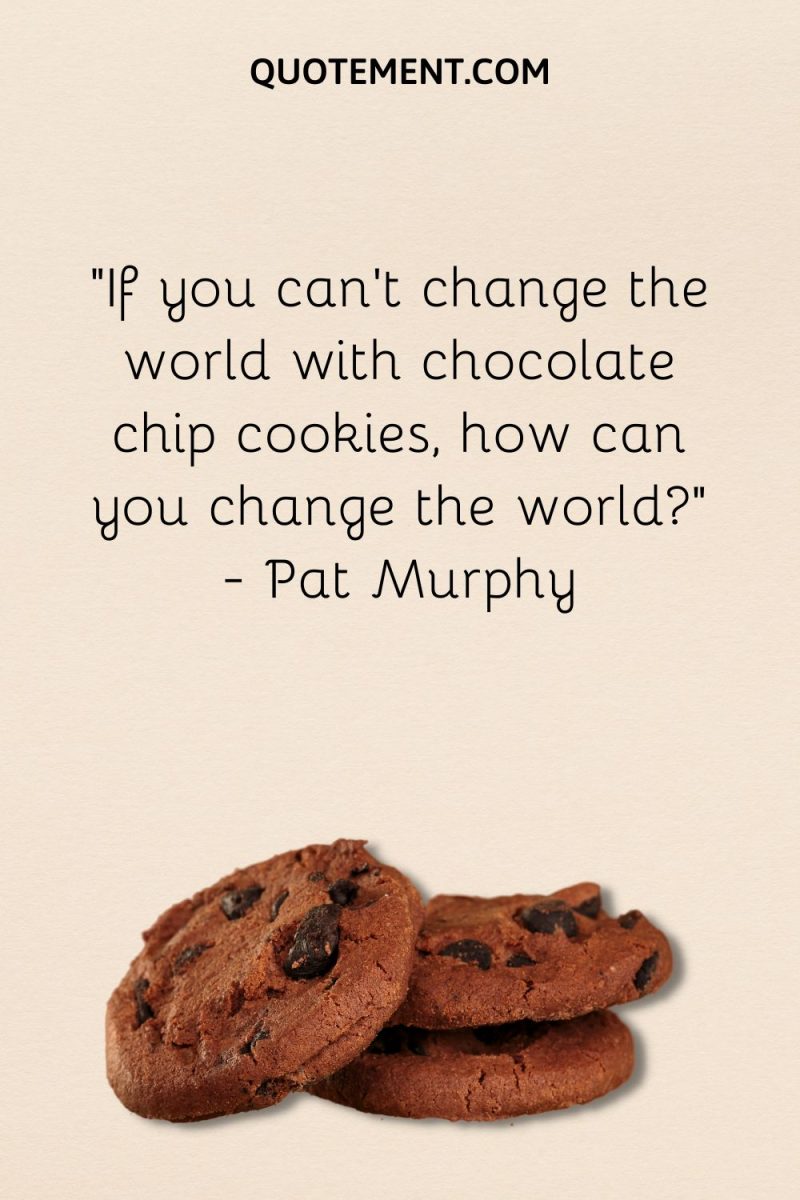 120 Awesome Cookie Quotes To Make You Wanna Bake Some