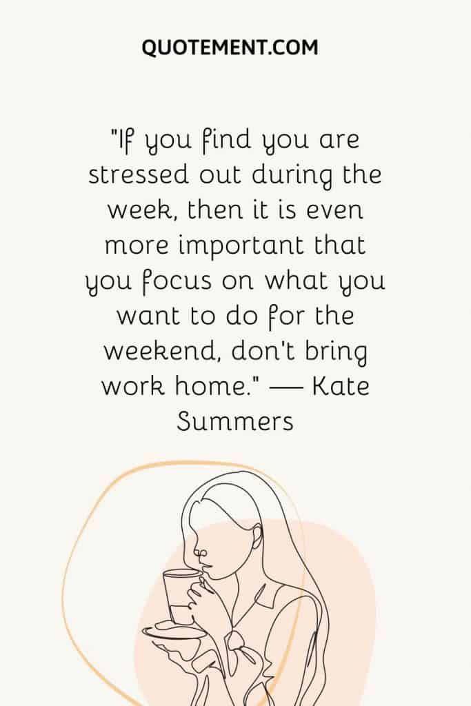 180 Happy Weekend Quotes To Enjoy Your Deserved Break
