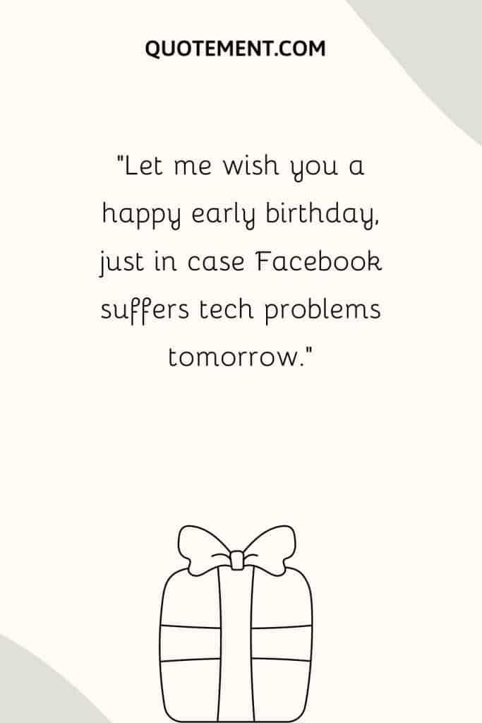 60 Extraordinary Ways To Wish A Happy Early Birthday