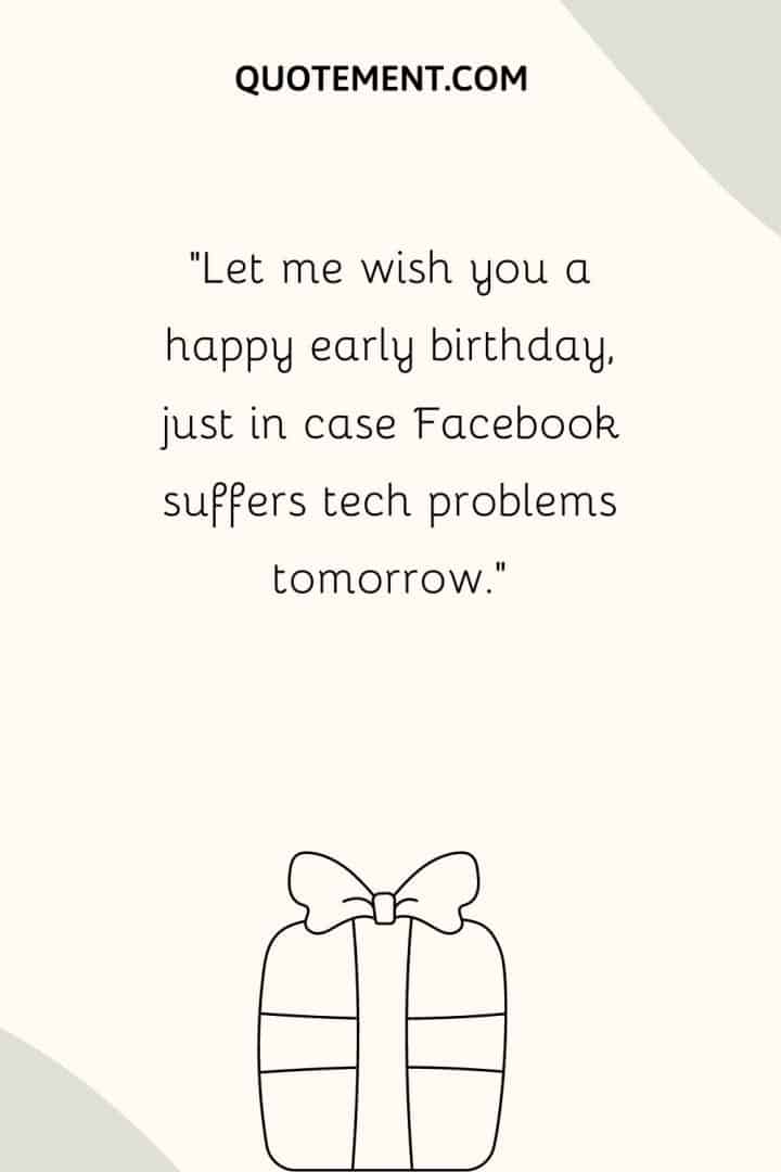 60 Extraordinary Ways To Wish A Happy Early Birthday