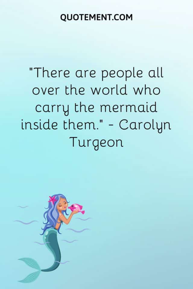 110 Powerful Mermaid Quotes That Are Sure To Amaze You