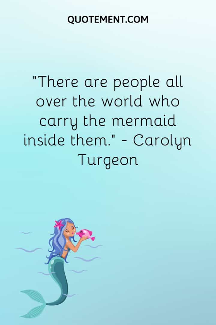 110 Powerful Mermaid Quotes That Are Sure To Amaze You