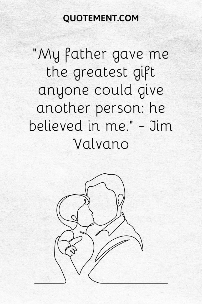 120 Emotional Father Quotes To Share With Your Dear Dad