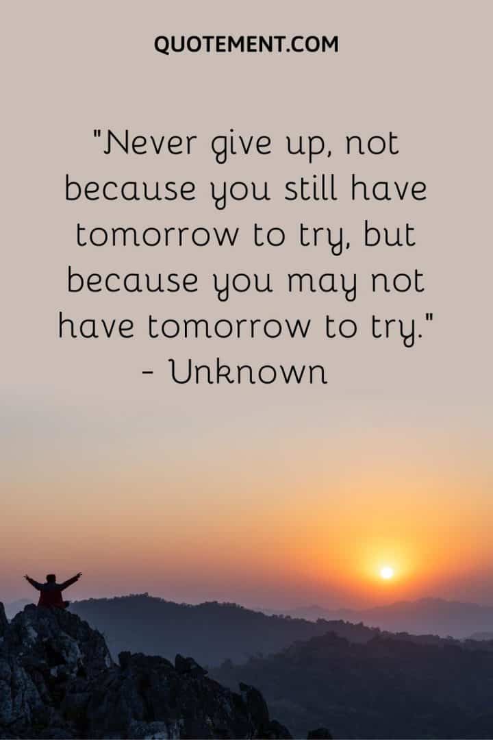 100 Tomorrow Is Not Promised Quotes To Seize The Day