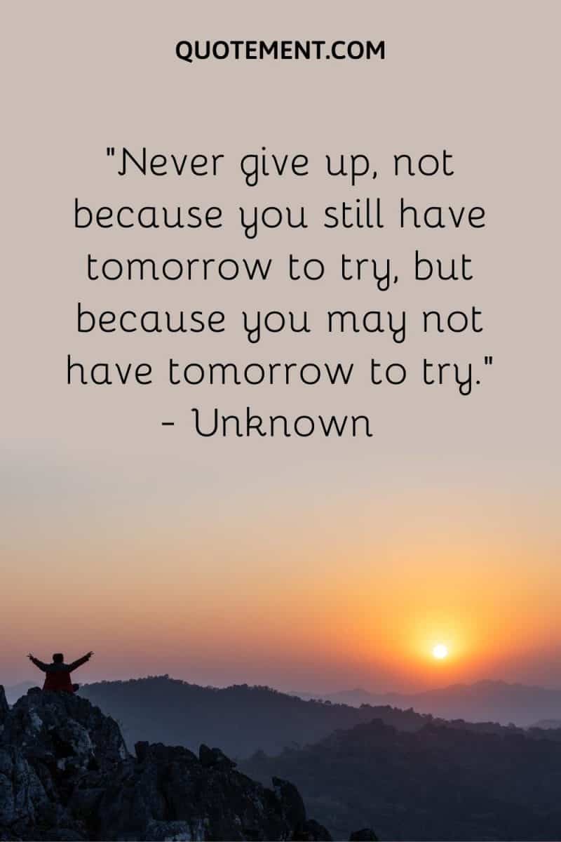 100 Tomorrow Is Not Promised Quotes To Seize The Day