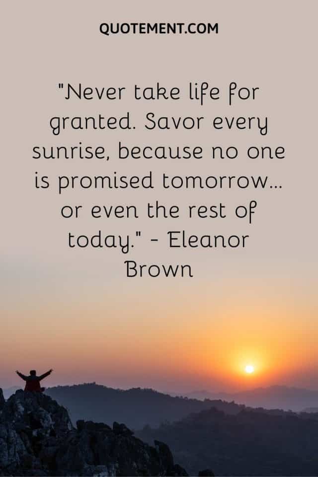 100 Tomorrow Is Not Promised Quotes To Seize The Day