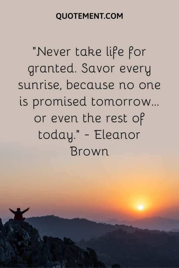 100 Tomorrow Is Not Promised Quotes To Seize The Day