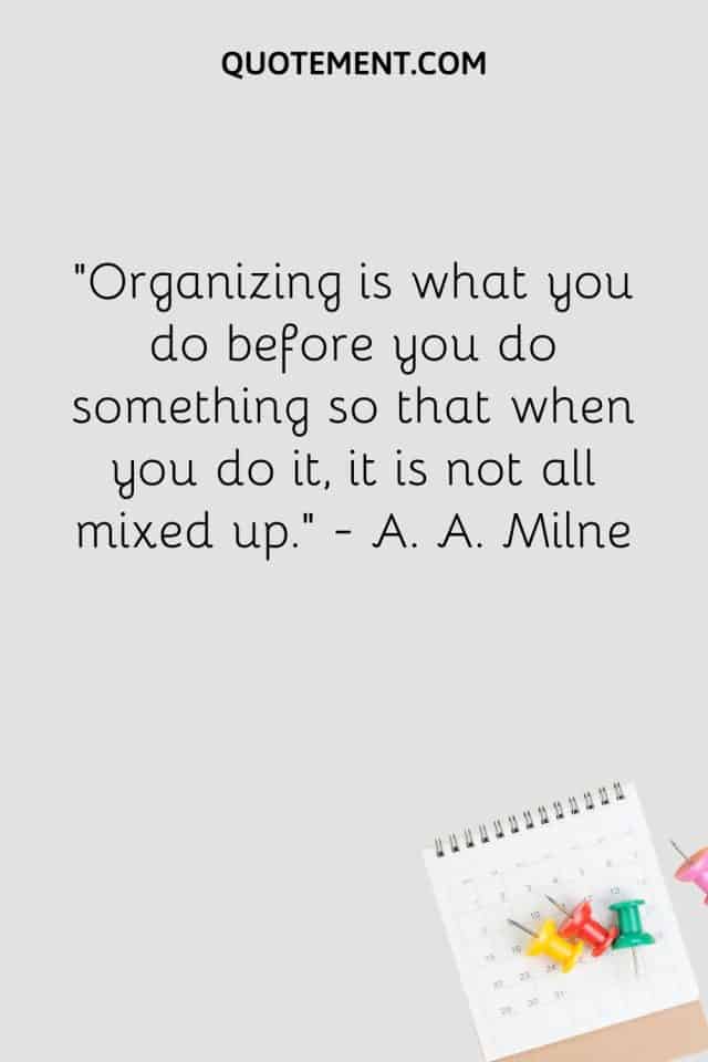 35 Best Quotes For Organization To Help You Gain Control