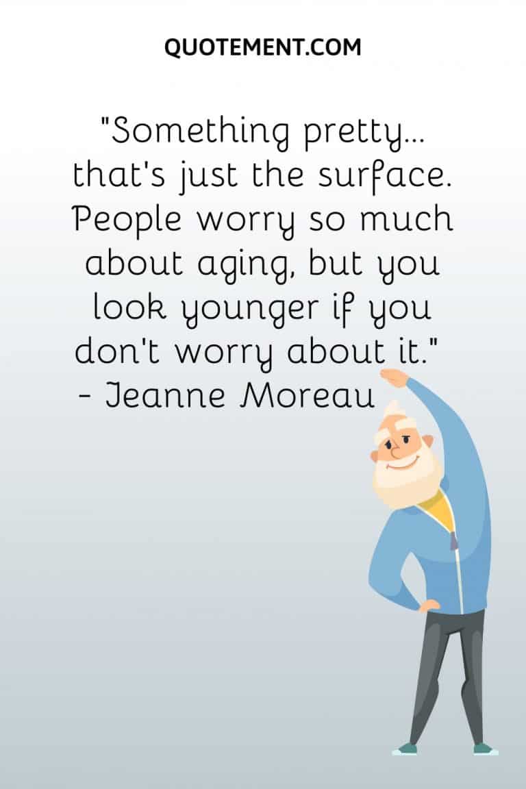 90 Inspiring & Funny Quotes About Aging Gracefully