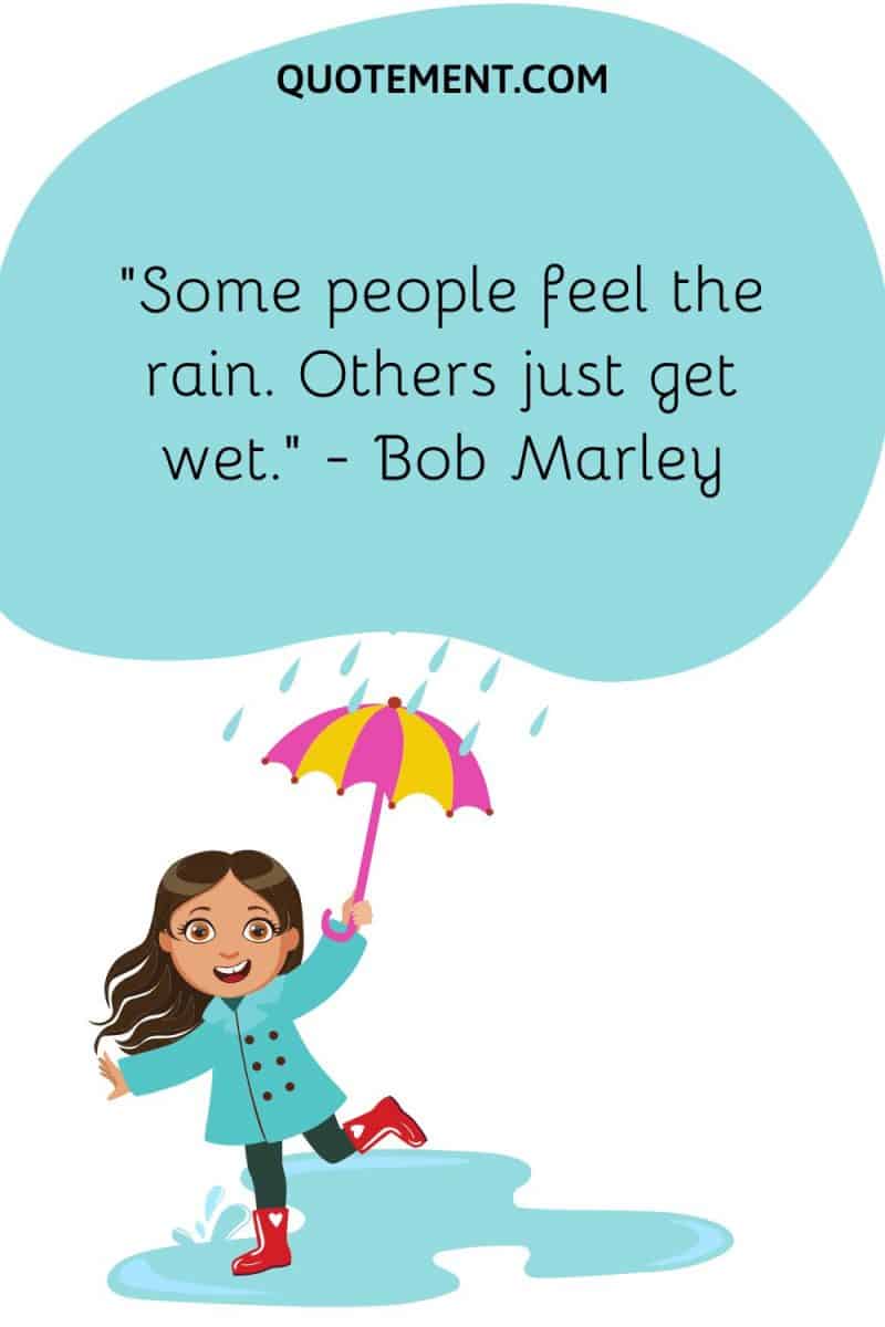 120 Dance In The Rain Quotes To Strengthen Your Spirit