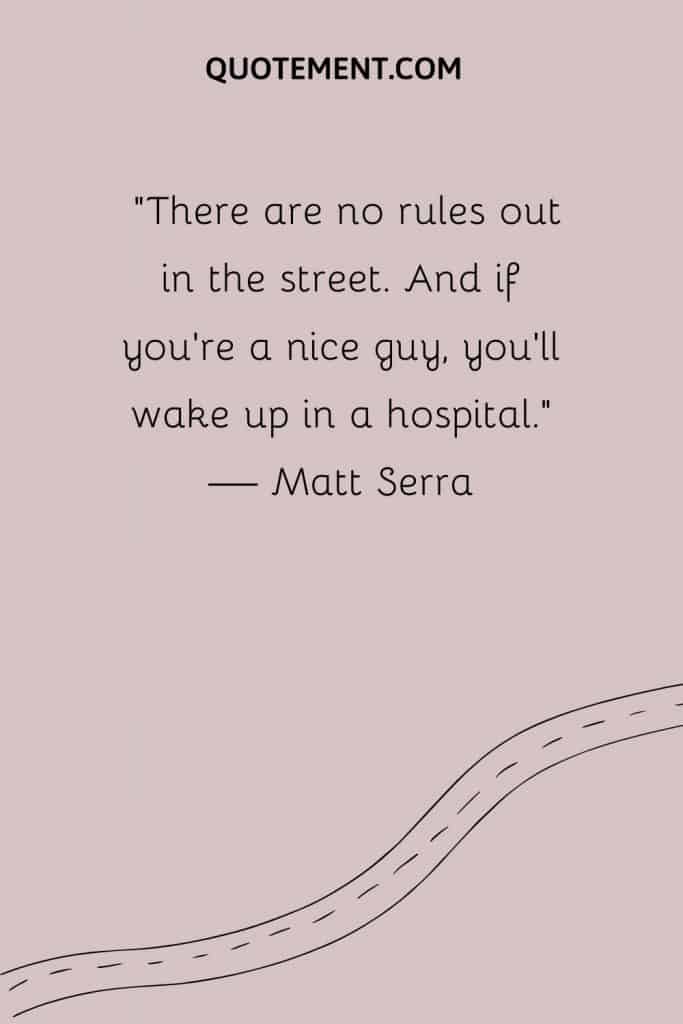 35 Fantastic Street Quotes That Are Sure To Impress You